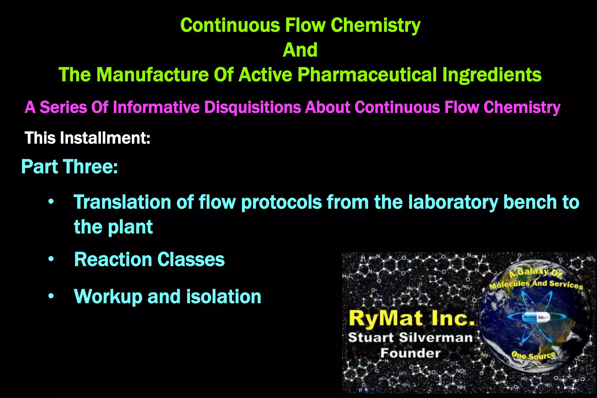 Continuous Flow Chemistry And The Manufacture Of Active Pharmaceutical Ingredients - Part Three ...