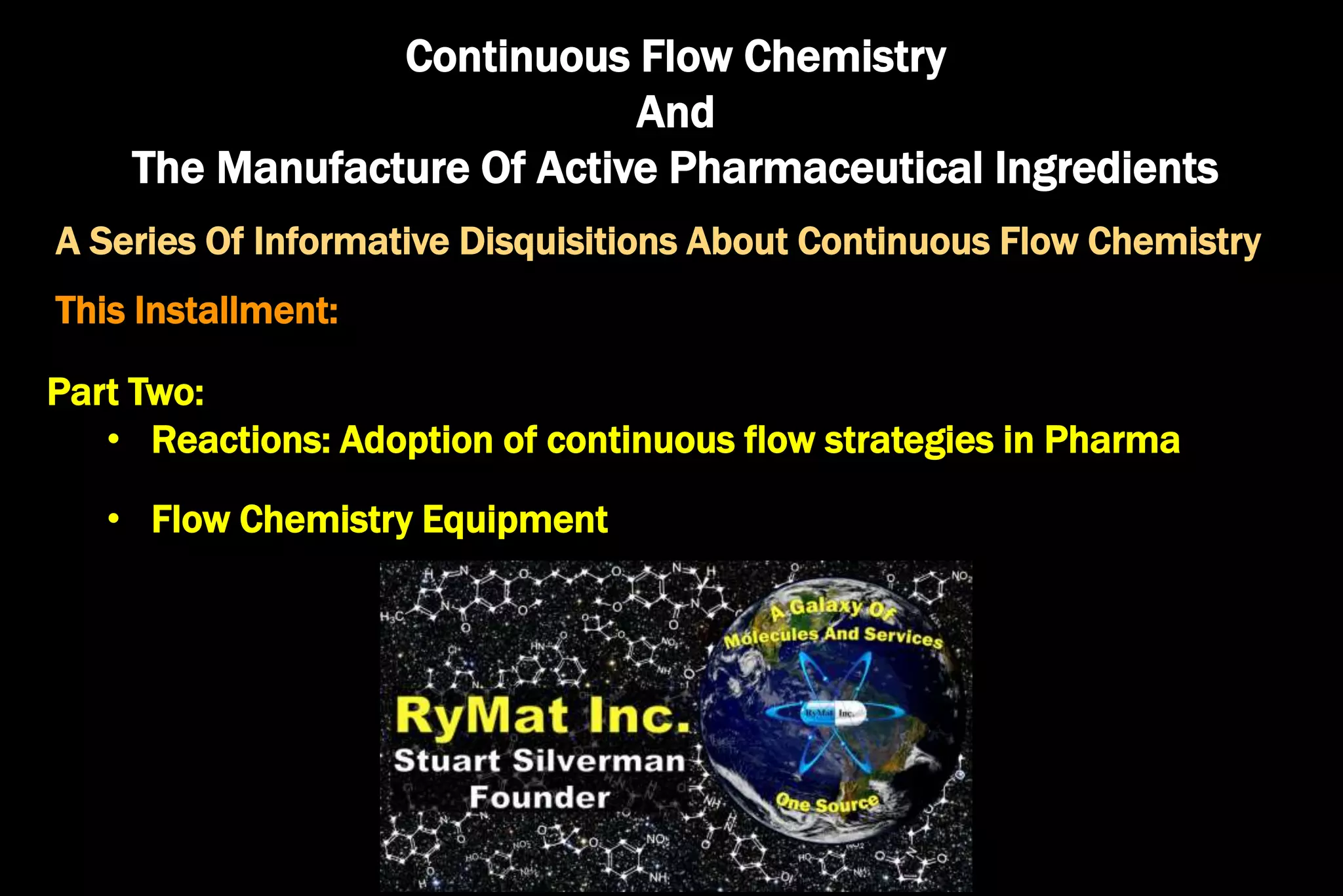 Continuous Flow Chemistry And The Manufacture Of Active Pharmaceutical ...