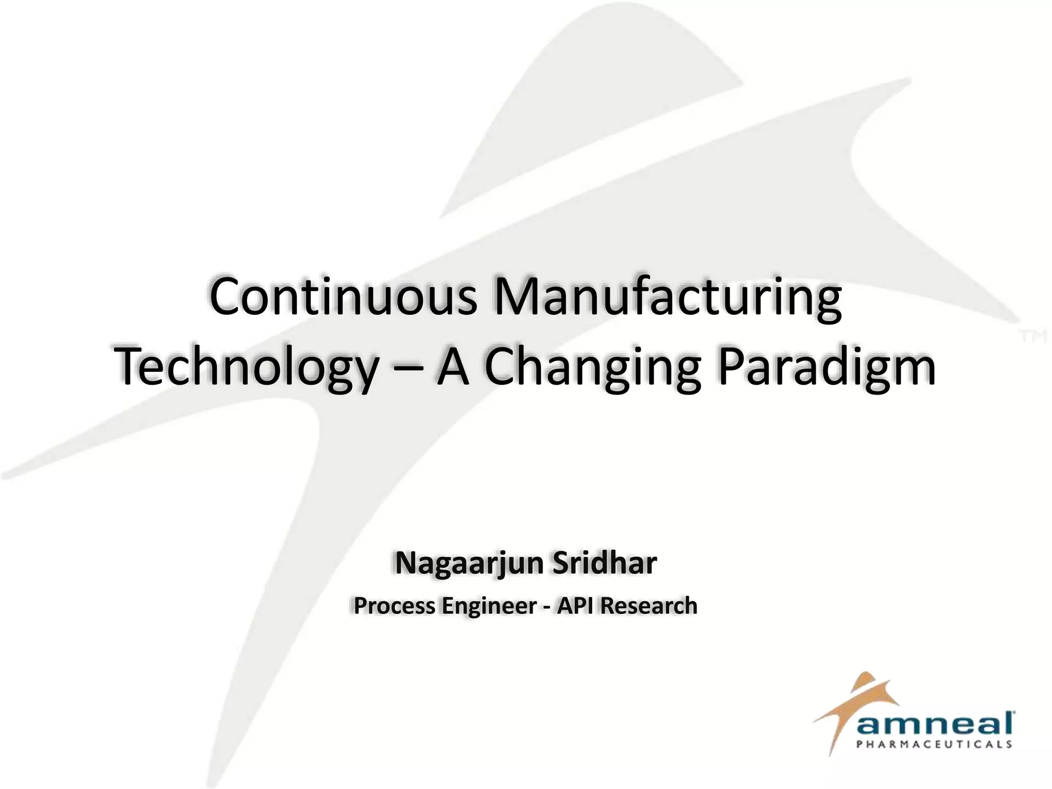 Continuous manufacturing technology | PPTX