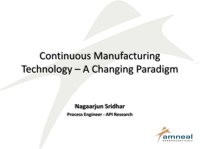Continuous manufacturing technology | PPTX | Chemistry | Science