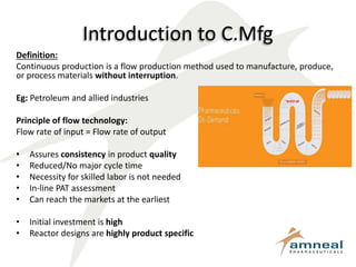 Continuous manufacturing technology | PPTX