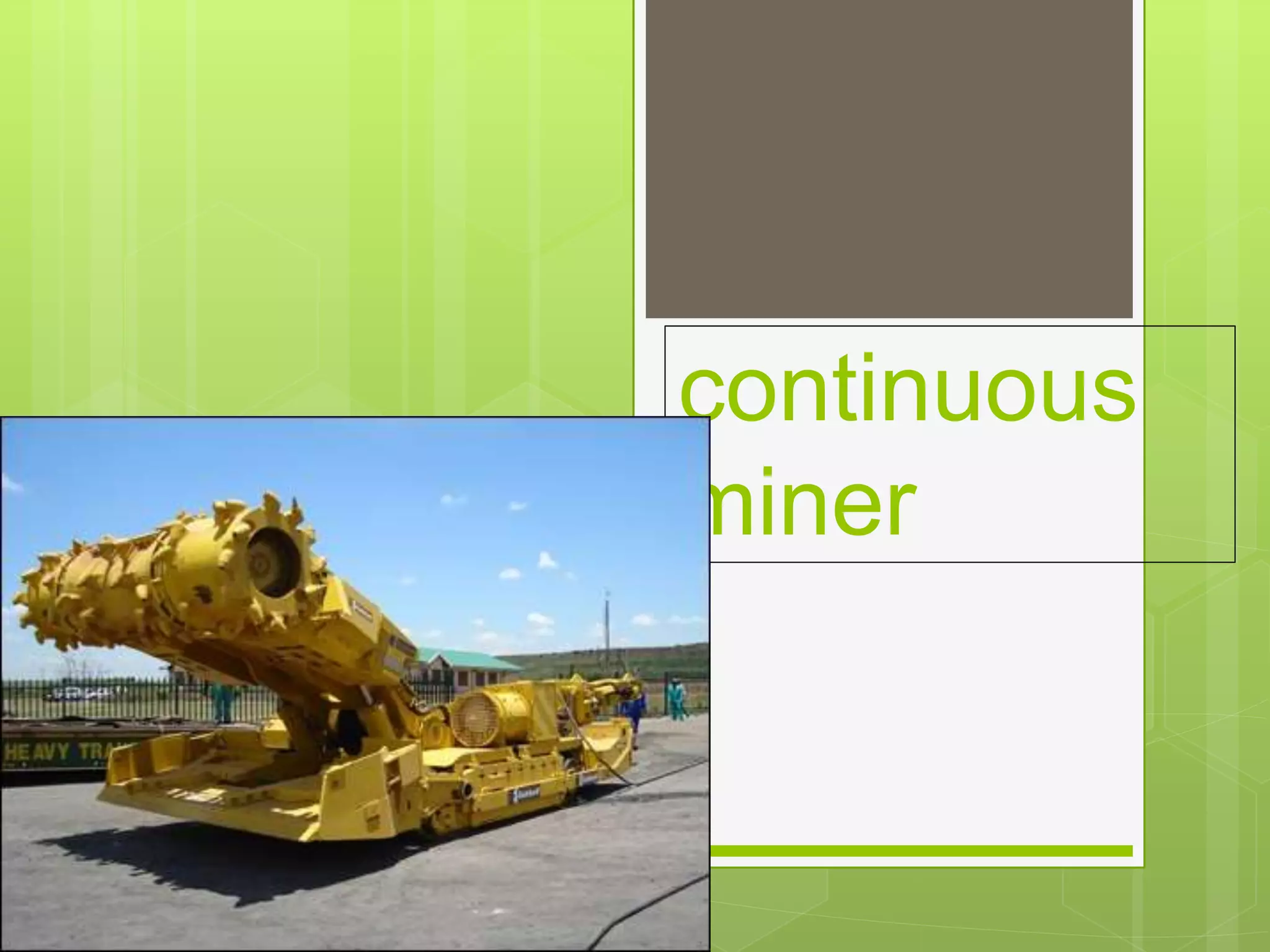 continuous miner.pptx | Chemistry | Science