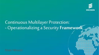Continuous Multilayer Protection: Operationalizing a Security Framework ...
