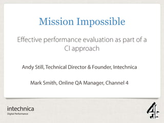 Effective performance evaluation as part of a CI approach - Mission Impossible? | PPTX