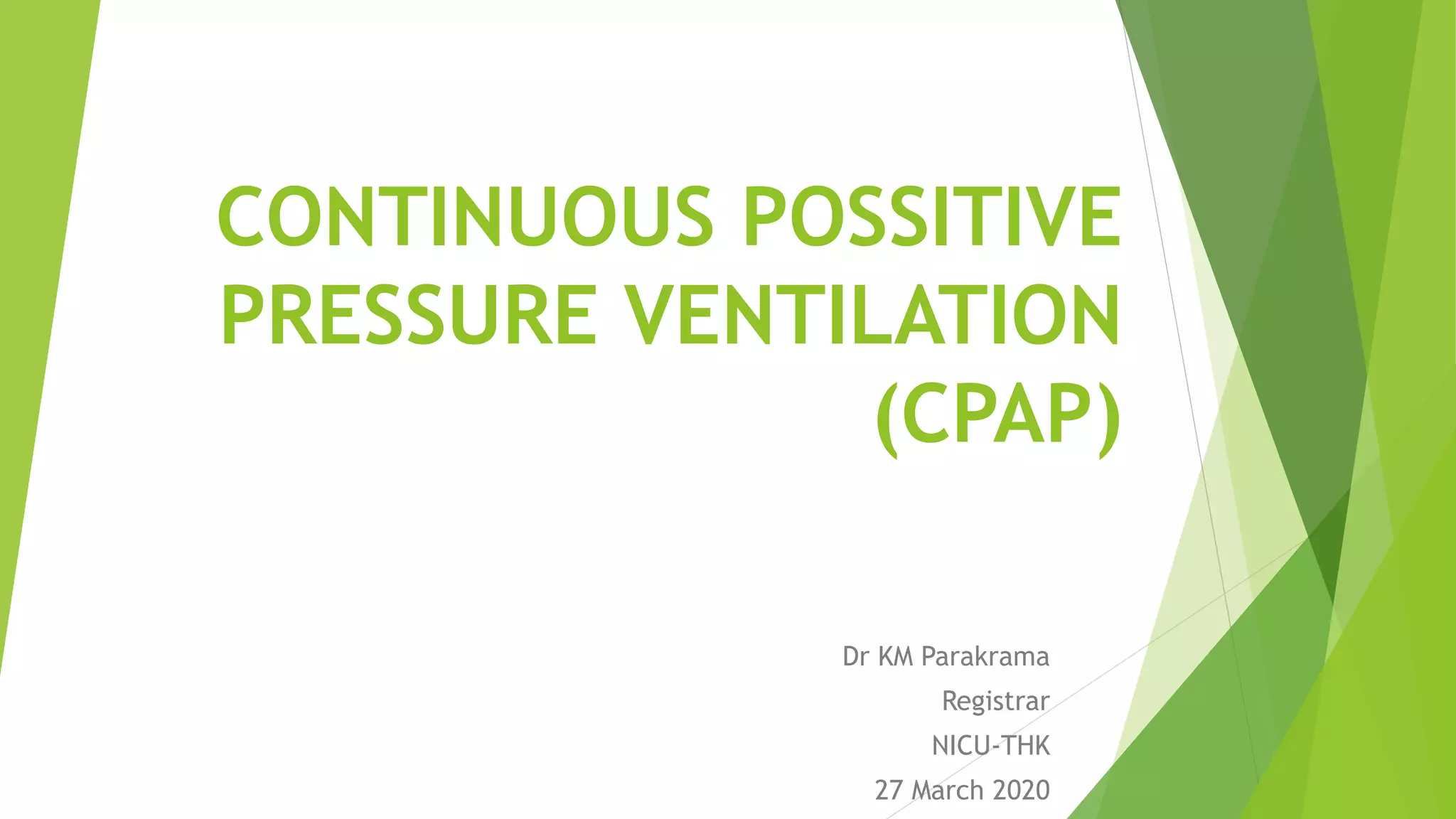 Continuous possitive pressure ventilation (cpap) | PPTX