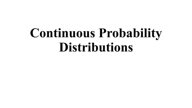 Continuous probability distributions ppt | PDF | Physics | Science