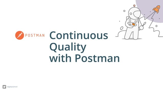 Continuous Quality with Postman | PPT