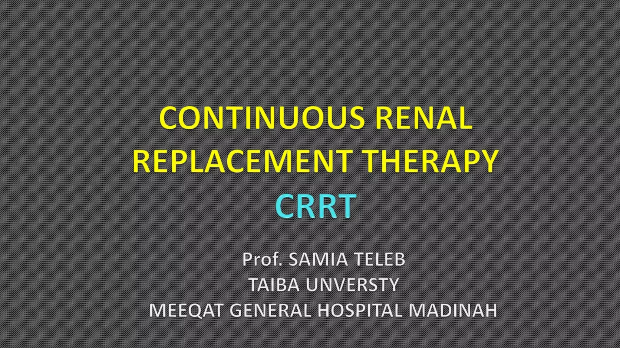 Continuous renal replacement therapy crrt | PPTX
