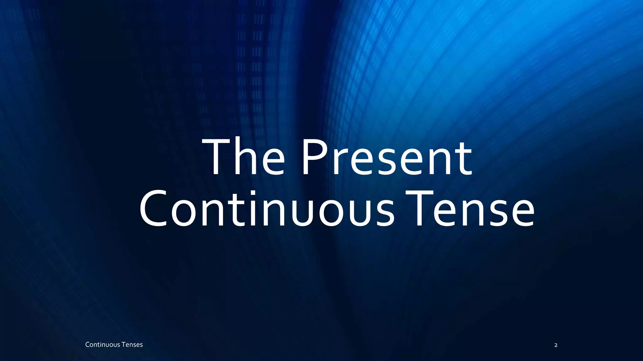 Continuous tenses | PPTX