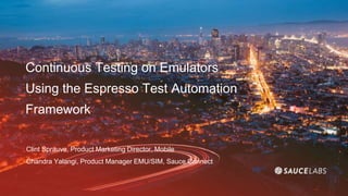 Continuous testing on emulators using the espresso test automation ...