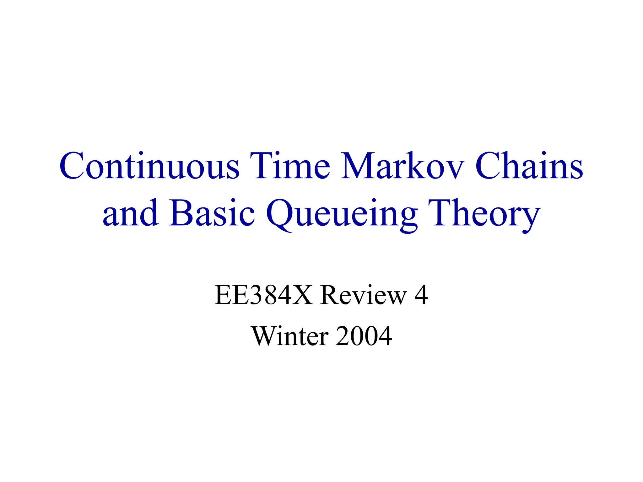 讨论：Continuous Time Markov Chains and Basic Queueing Theory.ppt