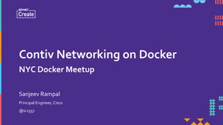 NYC Docker Meetup: Contiv networking on Docker | PDF