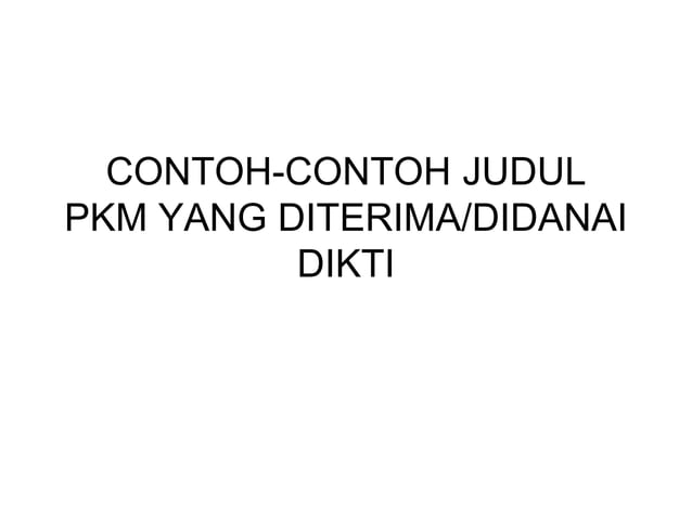 contoh-contoh-judul-pkm-yang-diterima.ppt