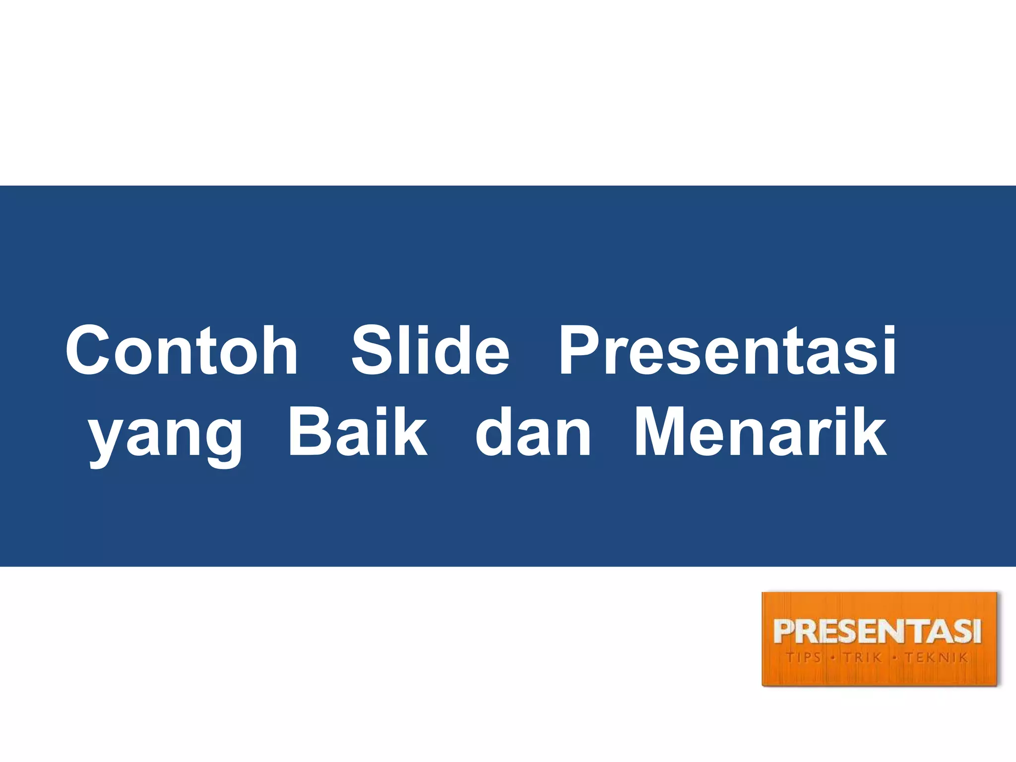 Contoh-Slide-Presentasi-yang-Baik-dan-Menarik.docx