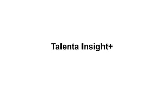 Contoh Dashboard - Talenta (Insight+).pptx