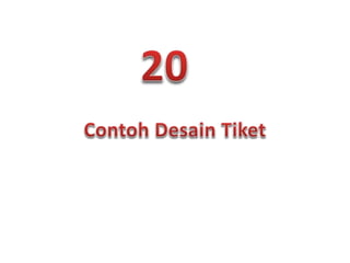 Contoh desain tiket | PPTX