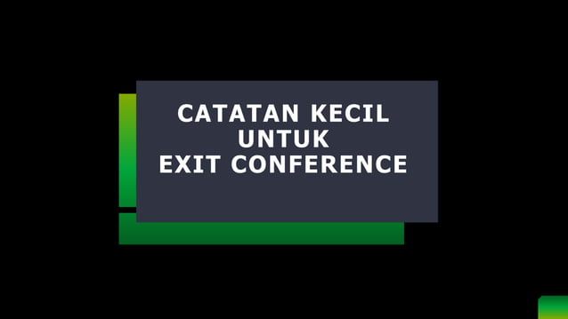 CONTOH EXIT CONFERENCE untuk presentasi siapapun yang pengen mencontoh.pptx