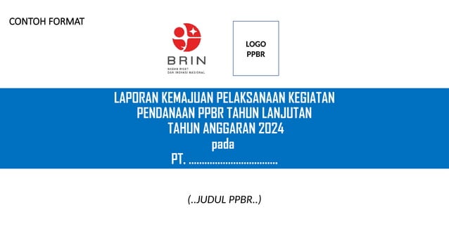 CONTOH OUTLINE BAHAN PAPARAN MONEV LAPORAN KEMAJUAN PPBR LANJUTAN 2024.pptx