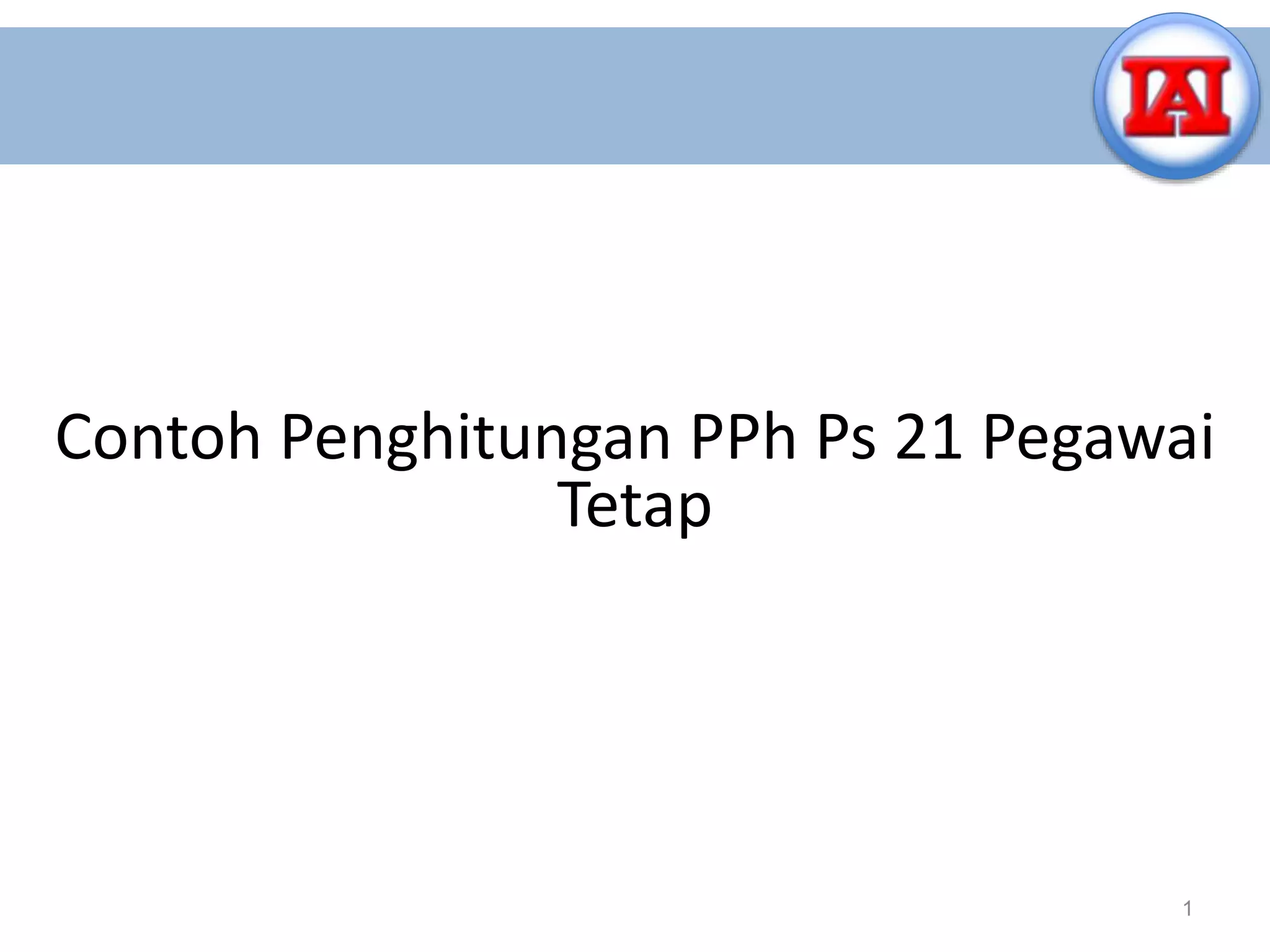 contoh Perhitungan PPh Pasal 21 Pegawai Tetap.pptx