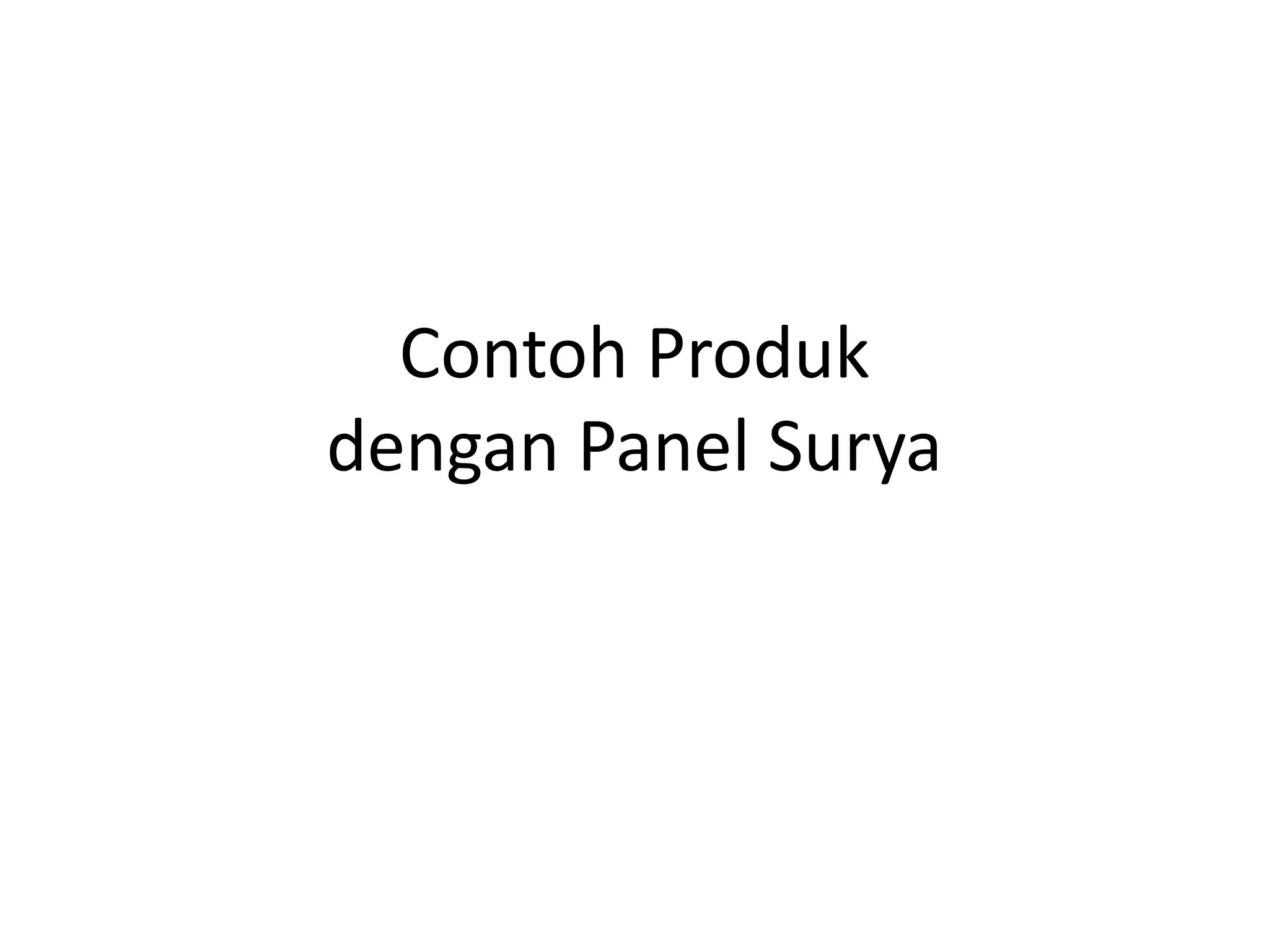 Contoh produk solar panel | PPTX