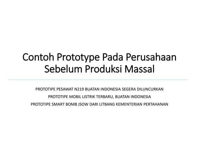Contoh prototype pada perusahaan sebelum produksi massal | PPTX