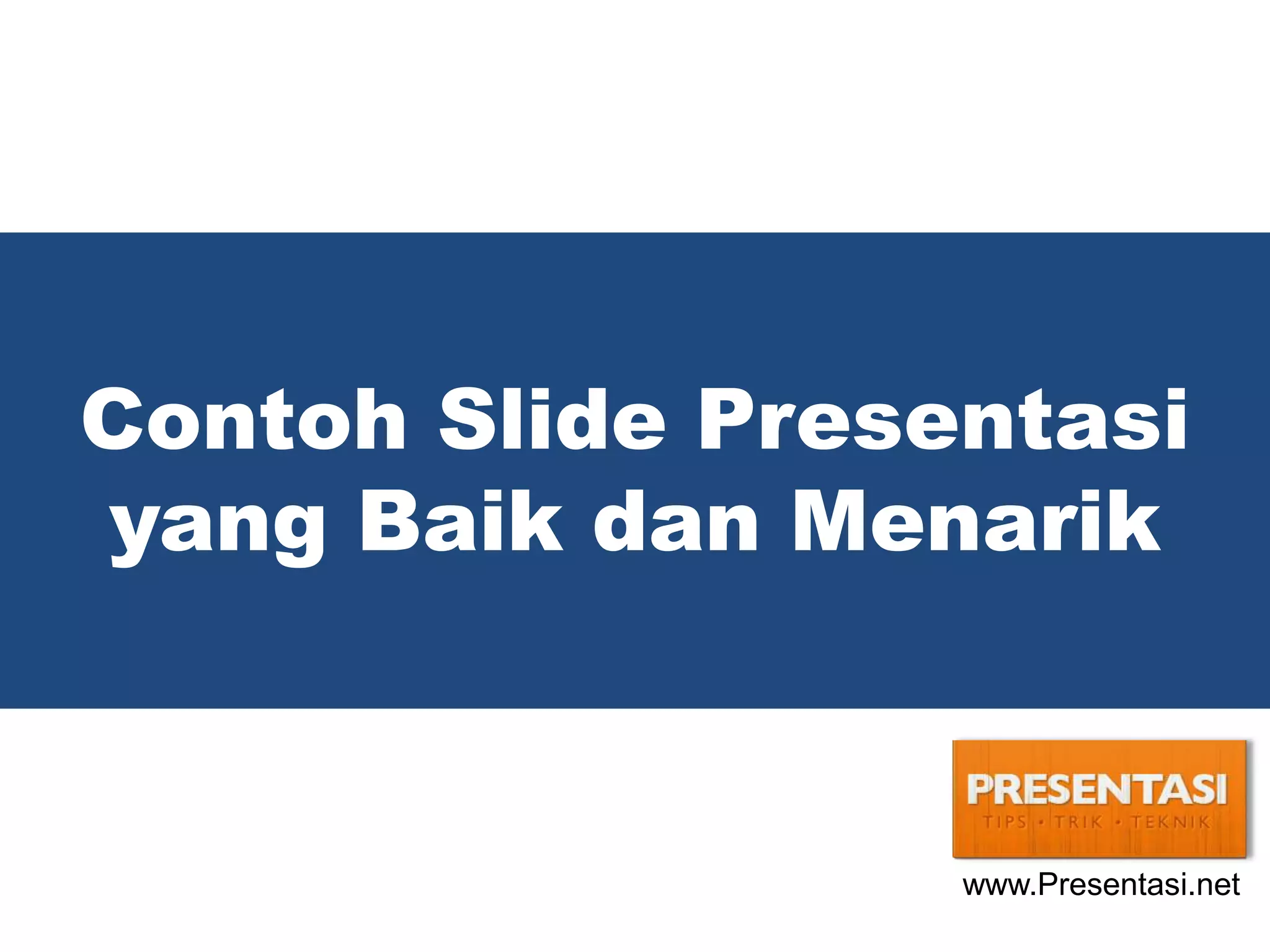 Contoh Slide Presentasi Powerpoint yang Baik dan Menarik | PPTX