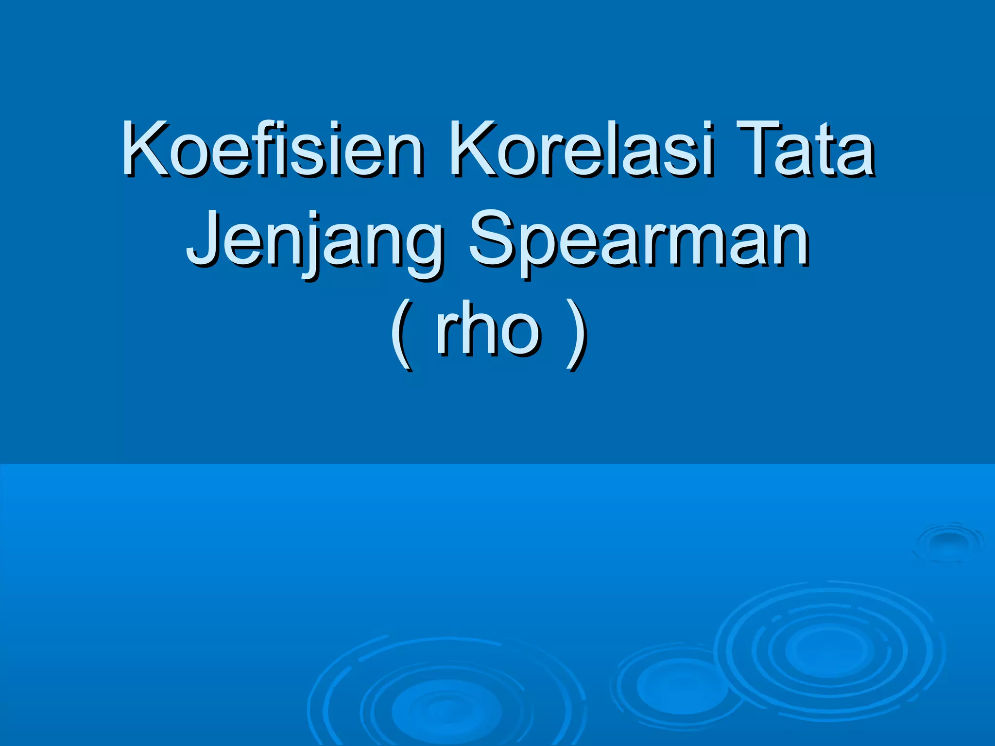 Contoh statistik koefisien korelasi tata jenjang spearman-rho | PPT