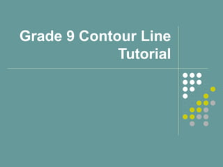 Understanding Contour Lines on Topographic Maps: A Grade 9 Tutorial | PPTX