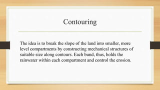 Contouring, Terracing and Strip Planting by Muhammad Zuhair.pptx