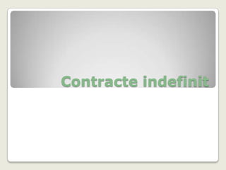 Contracte indefinit | PPT