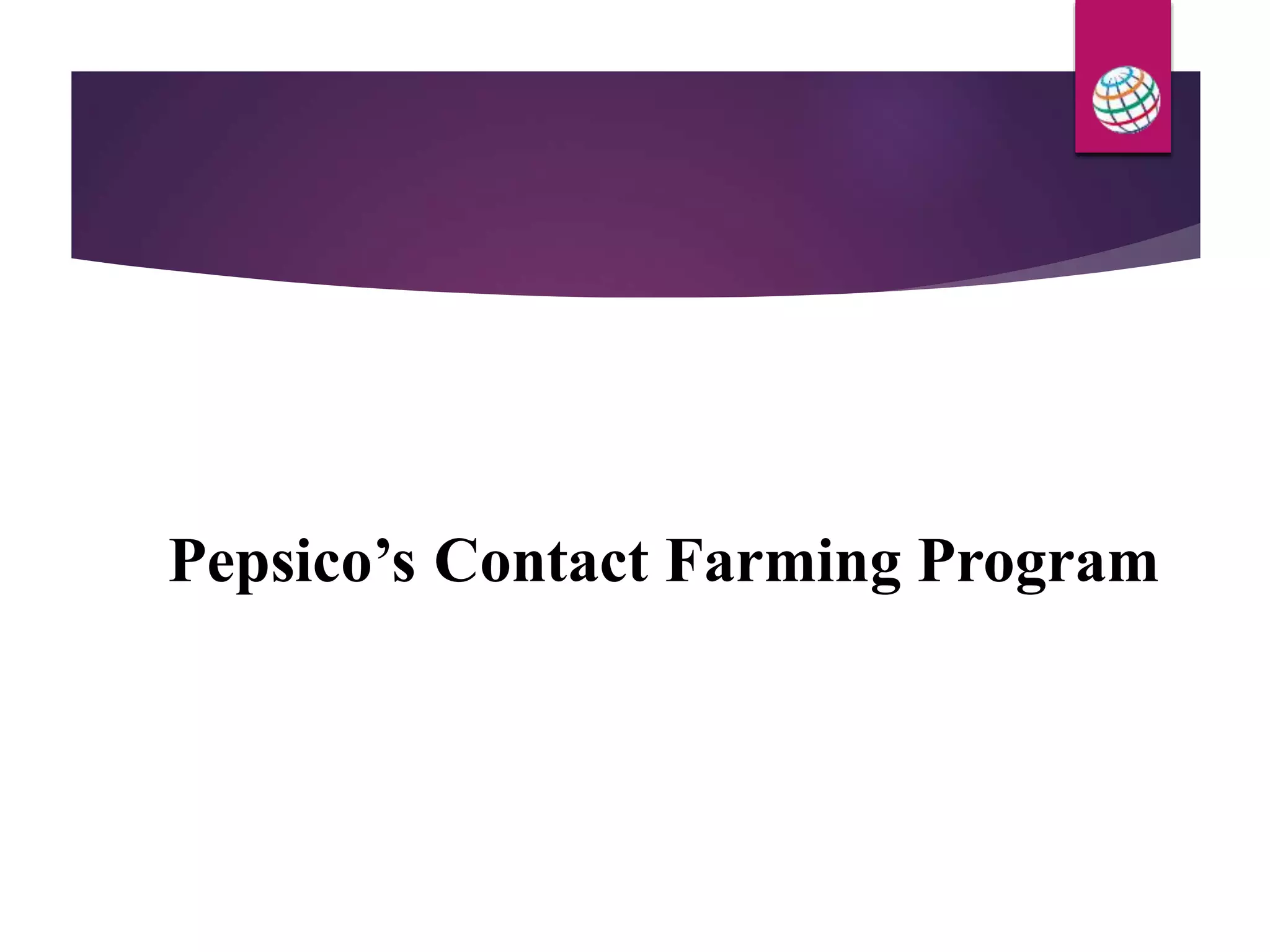 Contract farming pepsico | PPTX