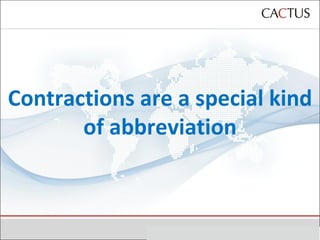Contractions are a special kind of abbreviation | PPT