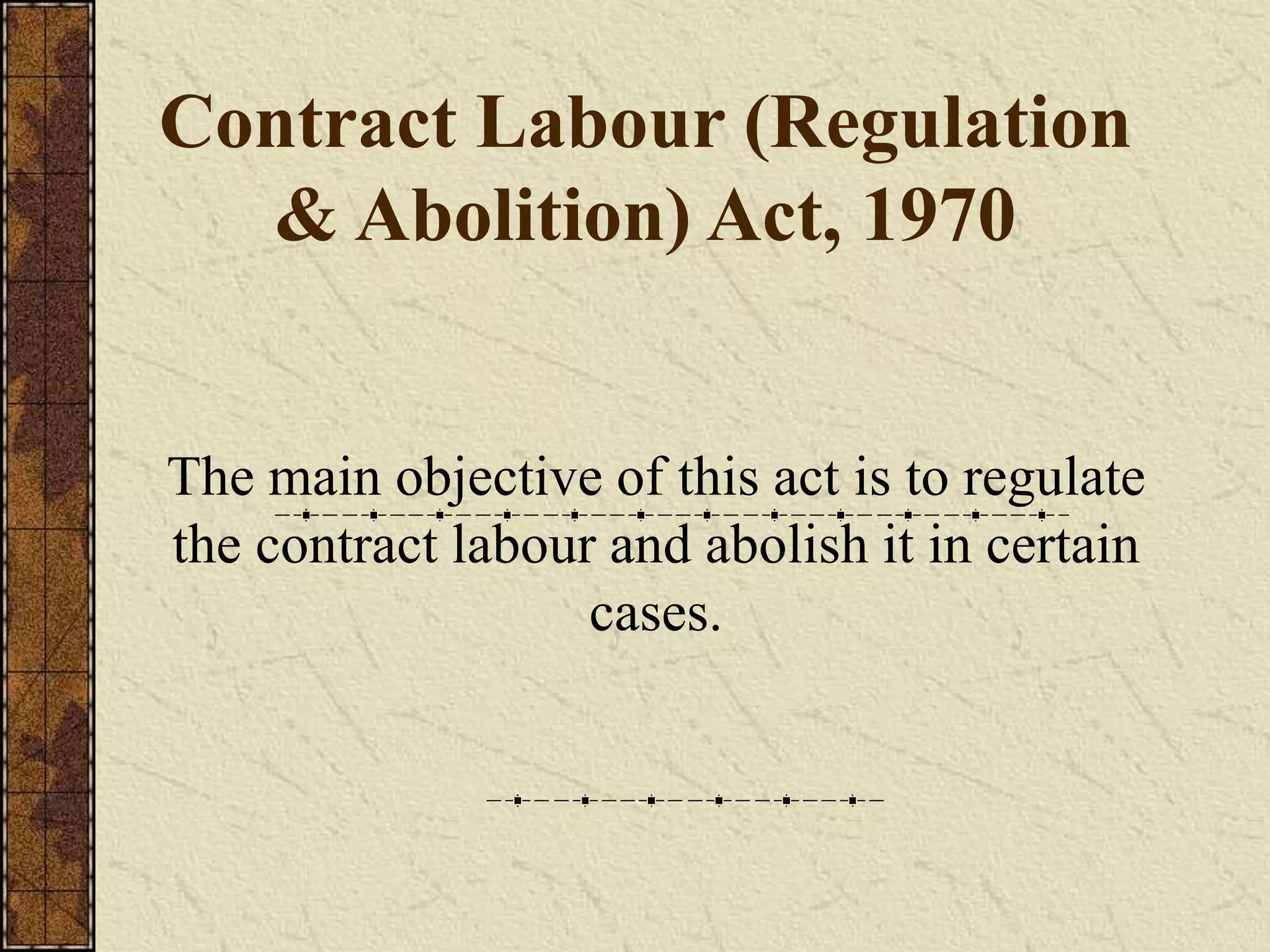 Contract Labour (Regulation & Abolition) Act (1).ppt
