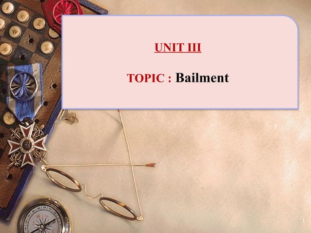 Contract of Bailment introduction - BL.Unit III.pptx