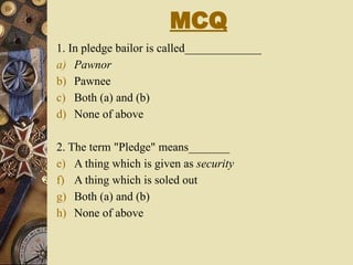 Contract of Pledge in Indian contract act- BL.Unit III.pptx
