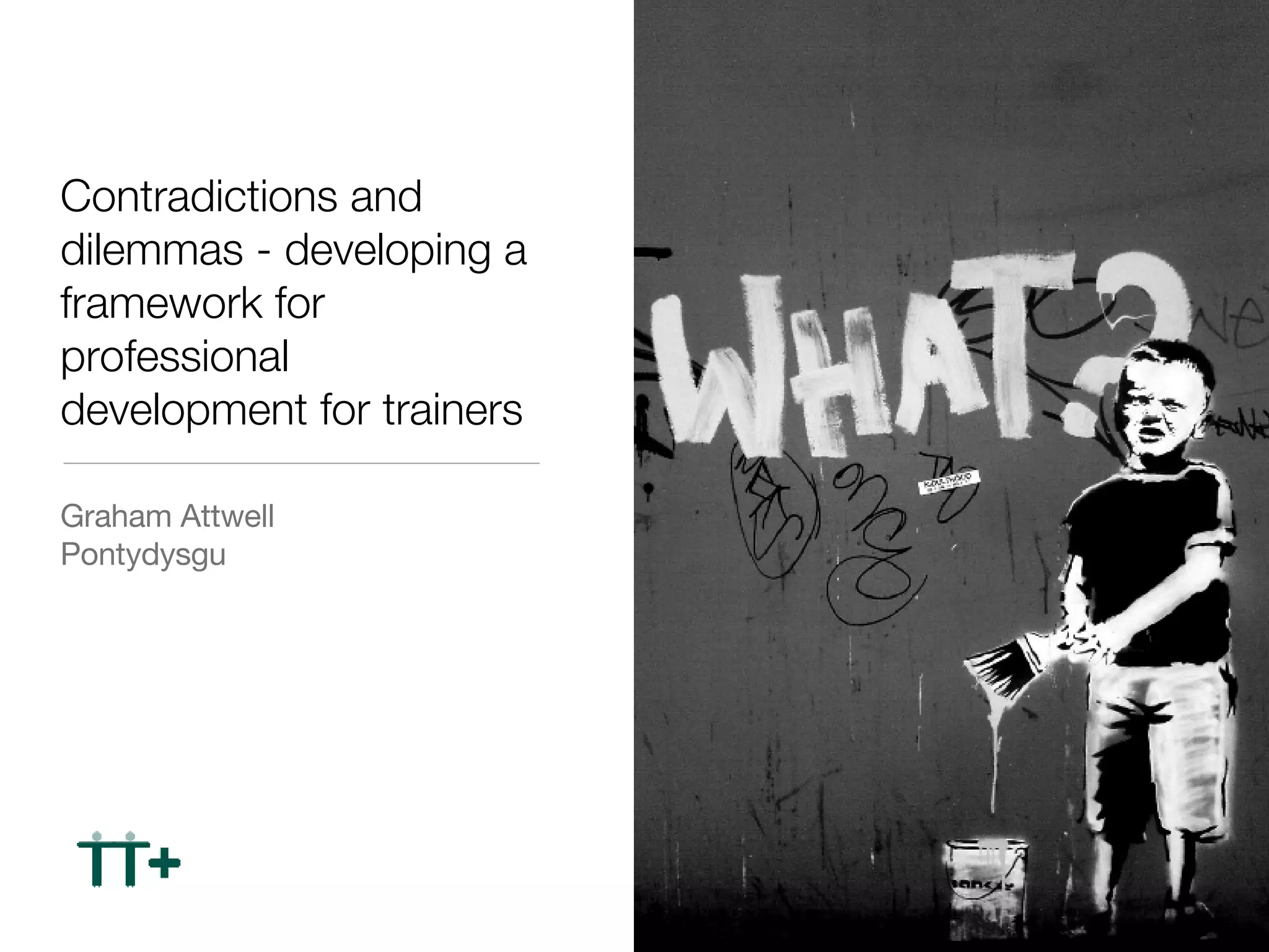 Contradictions and dilemmas - developing a framework for professional ...