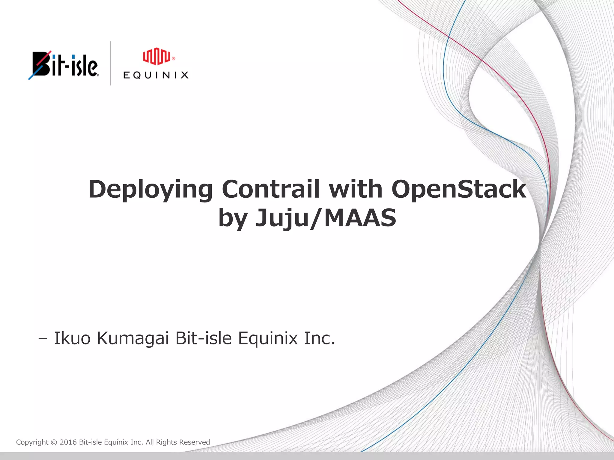 Contrail deploy by Juju/MAAS | PPT