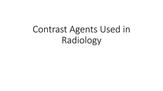 Contrast agents used in radiology | PPT