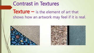 CONTRAST IN COLOR, SHAPE AND TEXTURE.pptx