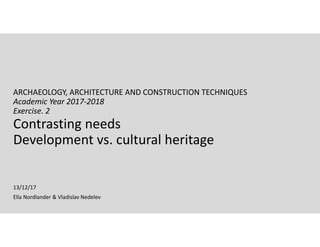 Contrasting needs development vs cultural heritage | PPT
