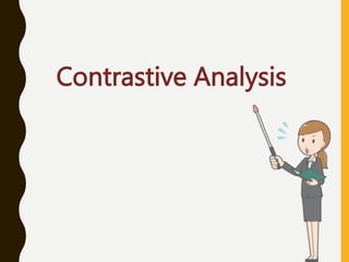 The Psychological Basis of Contrastive Analysis | PPTX