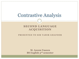Contrastive analysis- Shaim Chaudry | PPTX
