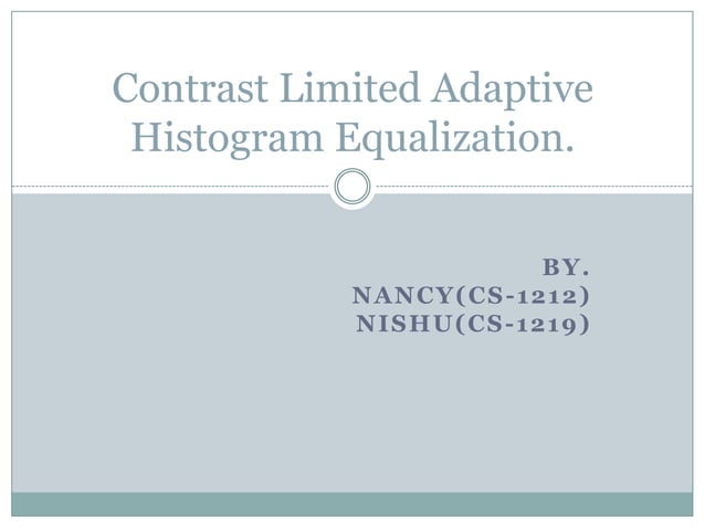 Contrast limited adaptive histogram equalization | PPTX | Photo Editing Software | Computer ...