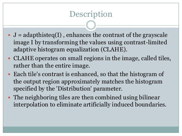 Contrast Limited Adaptive Histogram Equalization