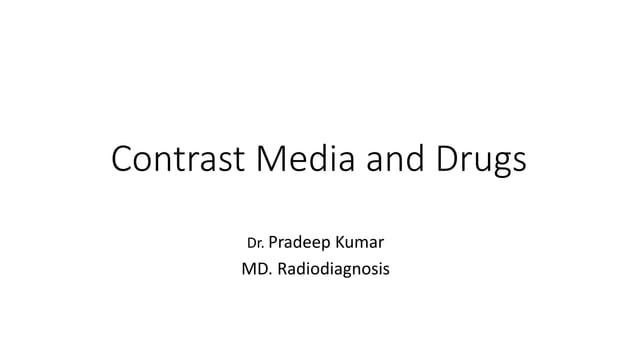 Contrast media and drugs radiology pk | PPTX | Medical Tests | Medical ...