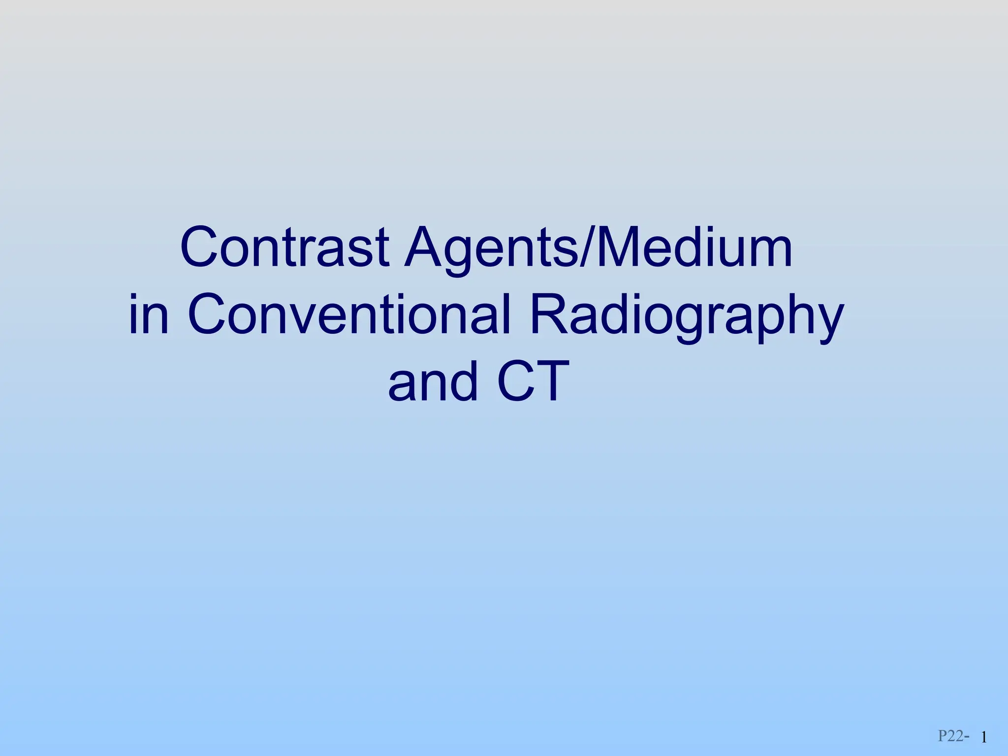 Contrast Agents/Medium in Conventional Radiography & CT.ppt | Medical ...