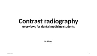 Contrast Radiography of general radiology.pptx