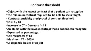 Contrast sensitivity, Clinical assessment of intra-ocular light scatter ...