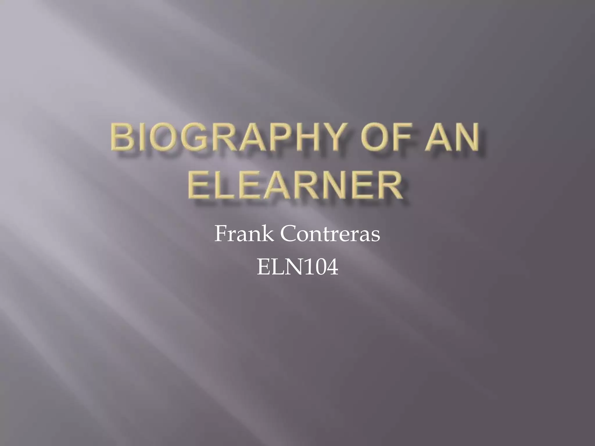 Bio of an eLearner | PPT