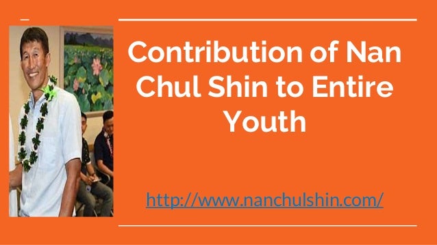 Contribution of Nan Chul Shin to Entire Youth
